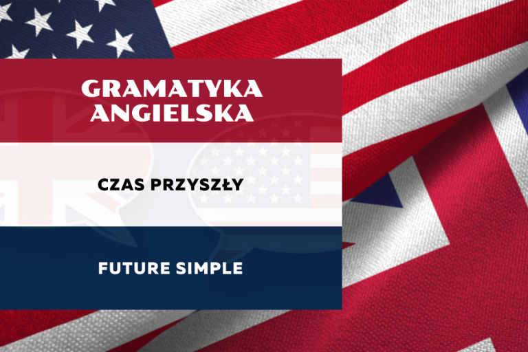 Future Simple - budowa i praktyczne zastosowanie